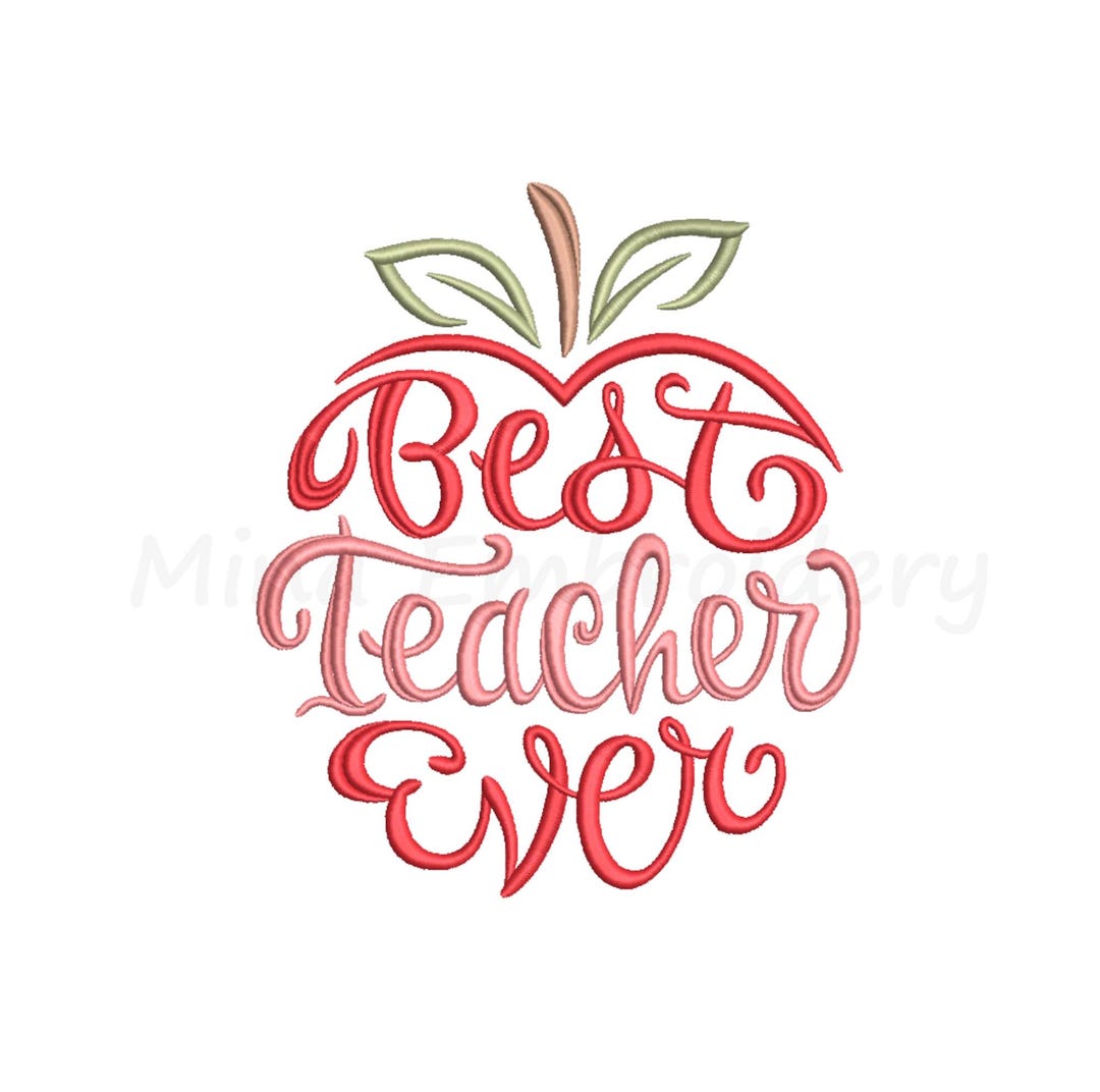 Best Teacher Ever Embroidery Design, Machine Embroidery Design, 5 Sizes ...