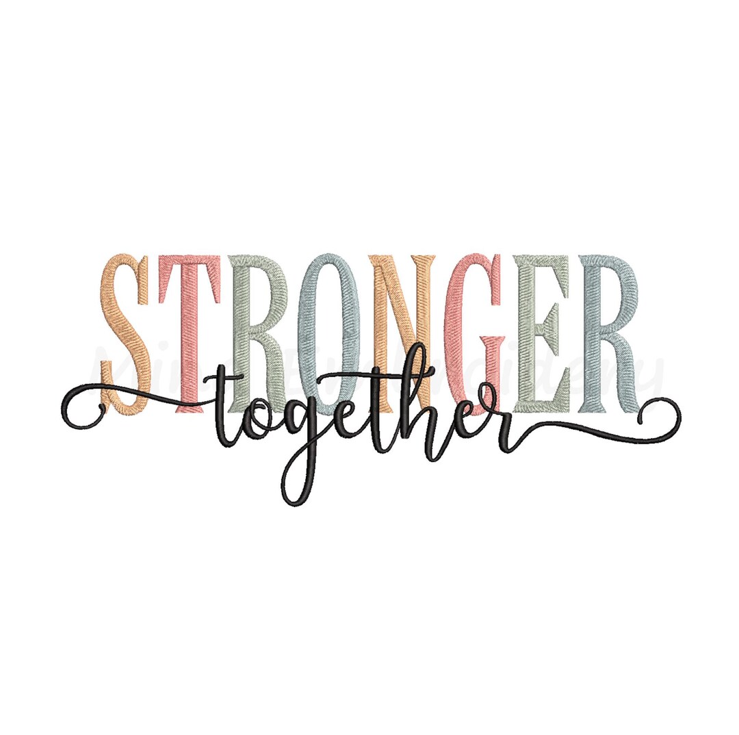 Stronger Together Embroidery Design, Machine Embroidery Design, 6 Sizes ...