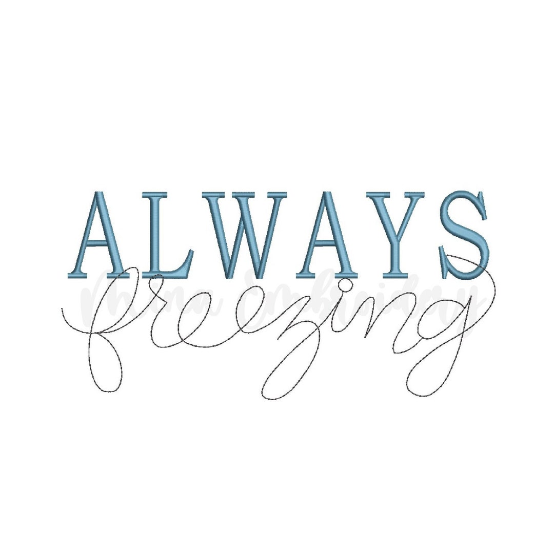 Always Freezing Embroidery Design, Christmas Embroidery Design, Machine ...