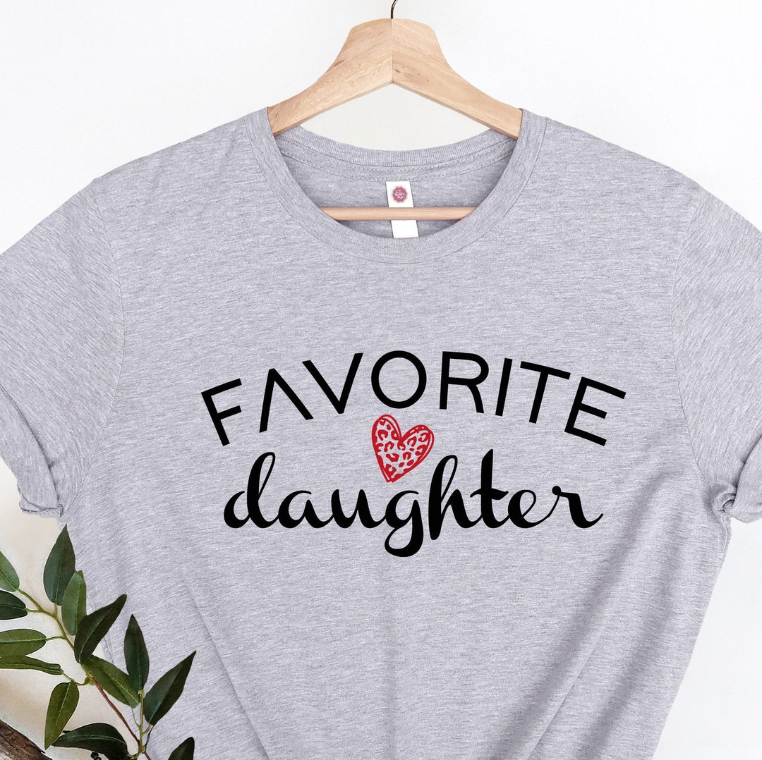 Favorite Daughter Shirt, Daughter Gift, Daughter Birthday Gift, Best ...
