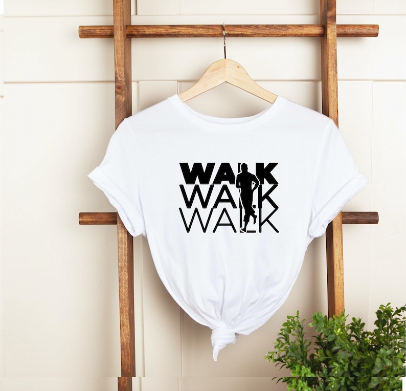 Walk Walk Walk Shirt Sport Lovers Walking Shirt Trend - Etsy