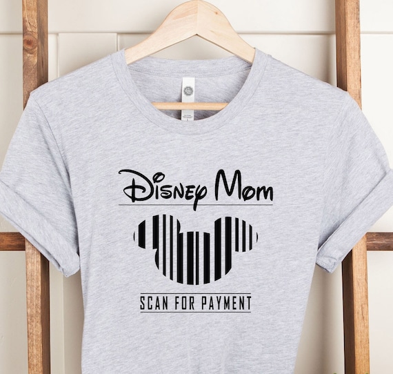 Disney Mom Scan for Payment Shirt Barcode Disney Shirt | Etsy