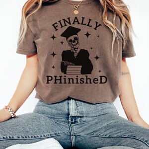 Phd Grad Shirt, Phd Grad Gift, Phd Graduation Shirt, Doctorate Shirt ...