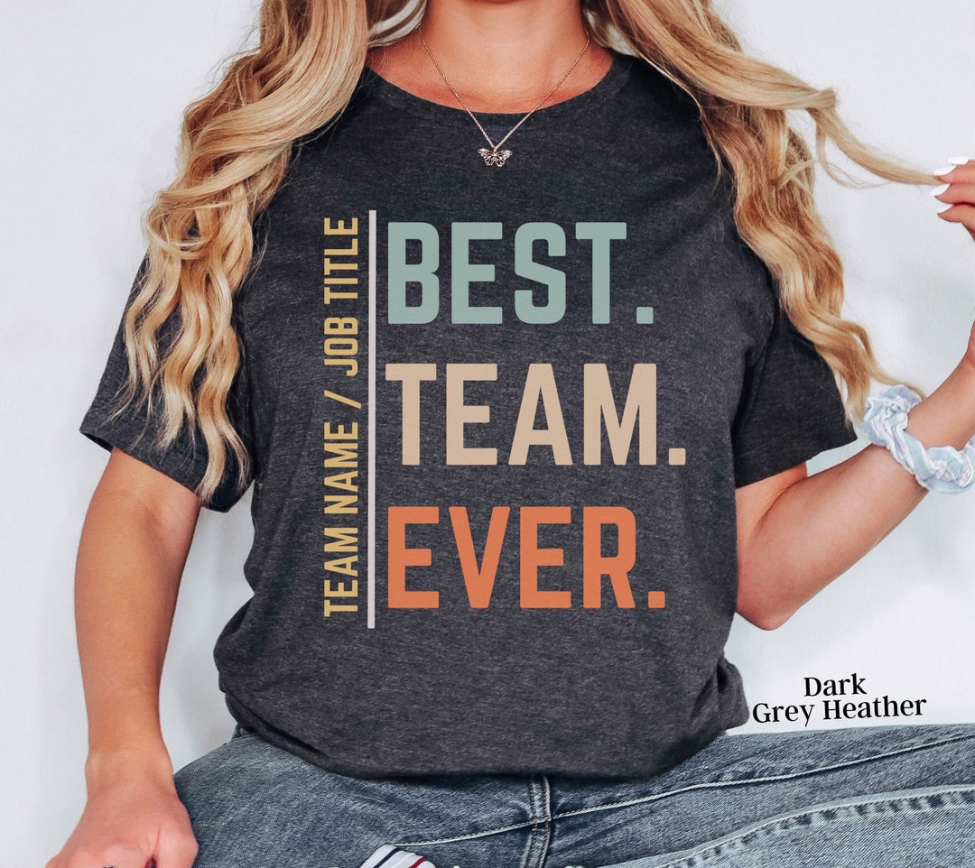 Best Team Ever Shirt, Custom Group Shirts, Teammate T Shirt, Custom ...