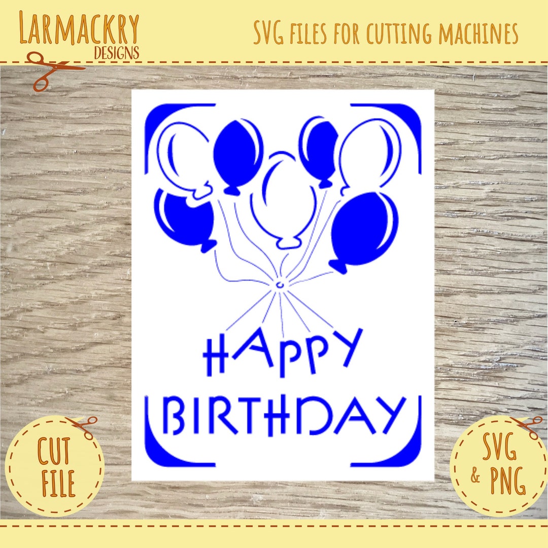 Birthday Card SVG - Happy Birthday SVG - Balloons SVG - Svg Files for ...