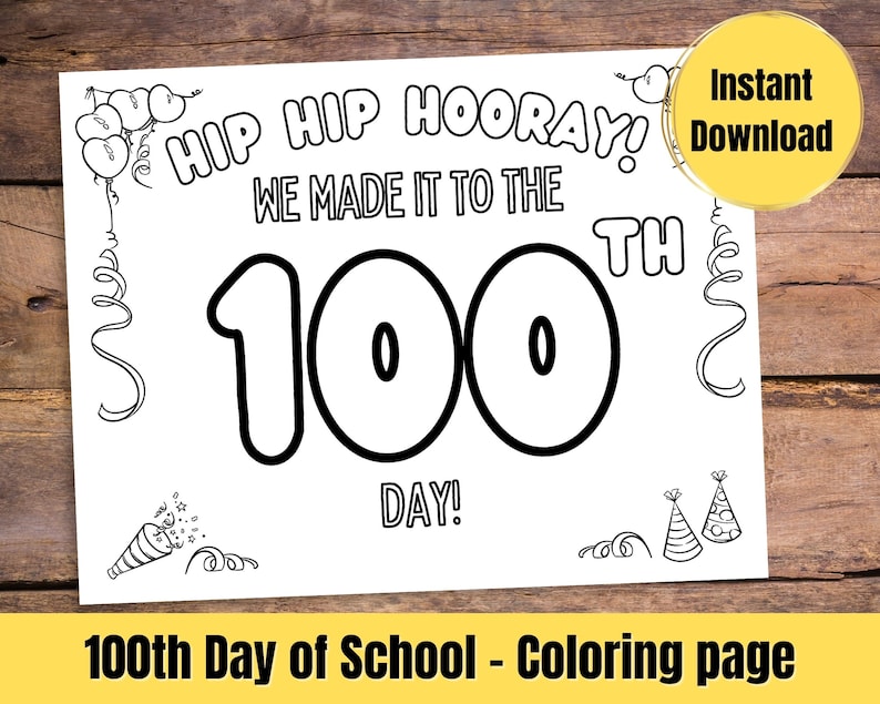 100th Day of School Coloring Page, Printable We Made It to the 100th ...