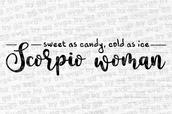 SCORPIO WOMAN Svg Sweet as Candy Cold as Ice Horoscope | Etsy