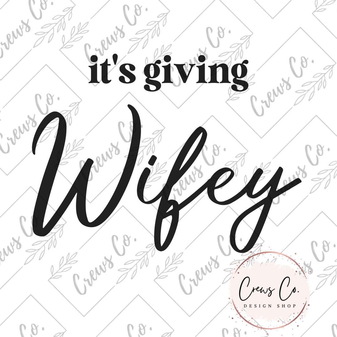 It's Giving Wifey Digital Download PNG, Instant Download, Bride to Be ...