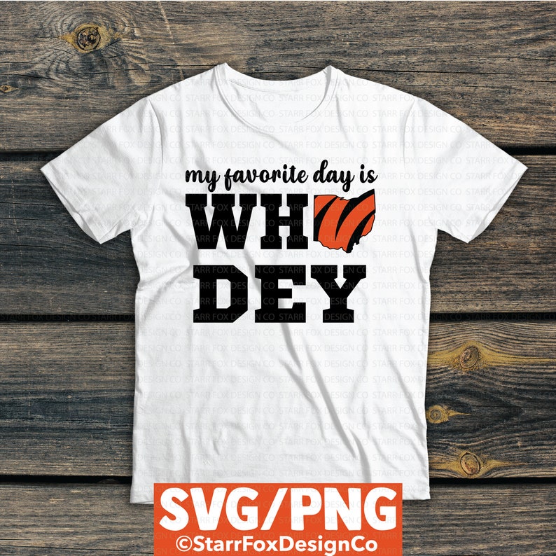 My Favorite Day is Who Dey SVG and PNG - Cincinnati Football - Bengals ...