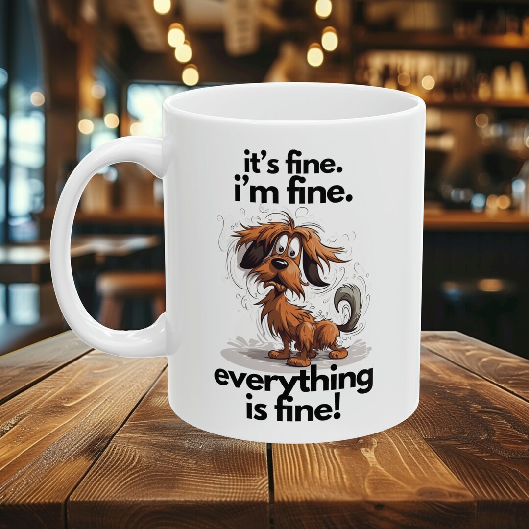 Frazzled Cartoon Dog "it's Fine. I'm Fine. Everything is Fine ...