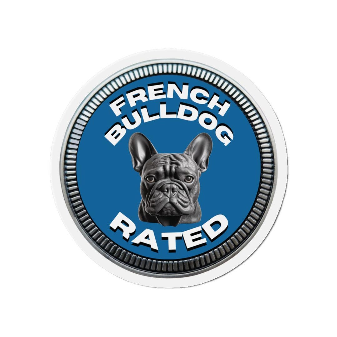 French Bulldog "rated" | Blue | Metal Looking Badge | Die-cut Magnet - Etsy