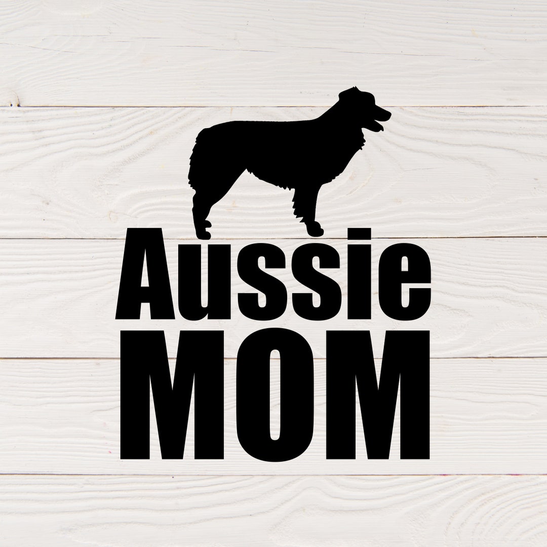 Aussie Mom Svg | Aussie Svg | Australian Shepherd Svg | Austrailian ...