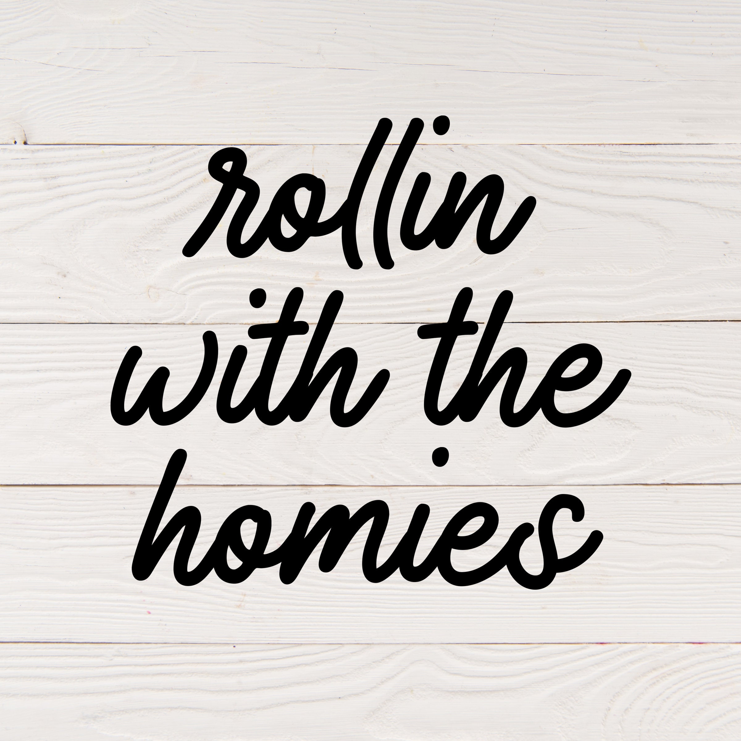 Rollin With the Homies Svg Clueless Art Clueless Quote Rollin With My ...