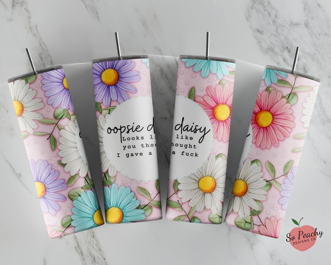 Oopsie Daisy Tumbler, Adult Humor Tumbler, Sarcastic Tumbler, Funny ...