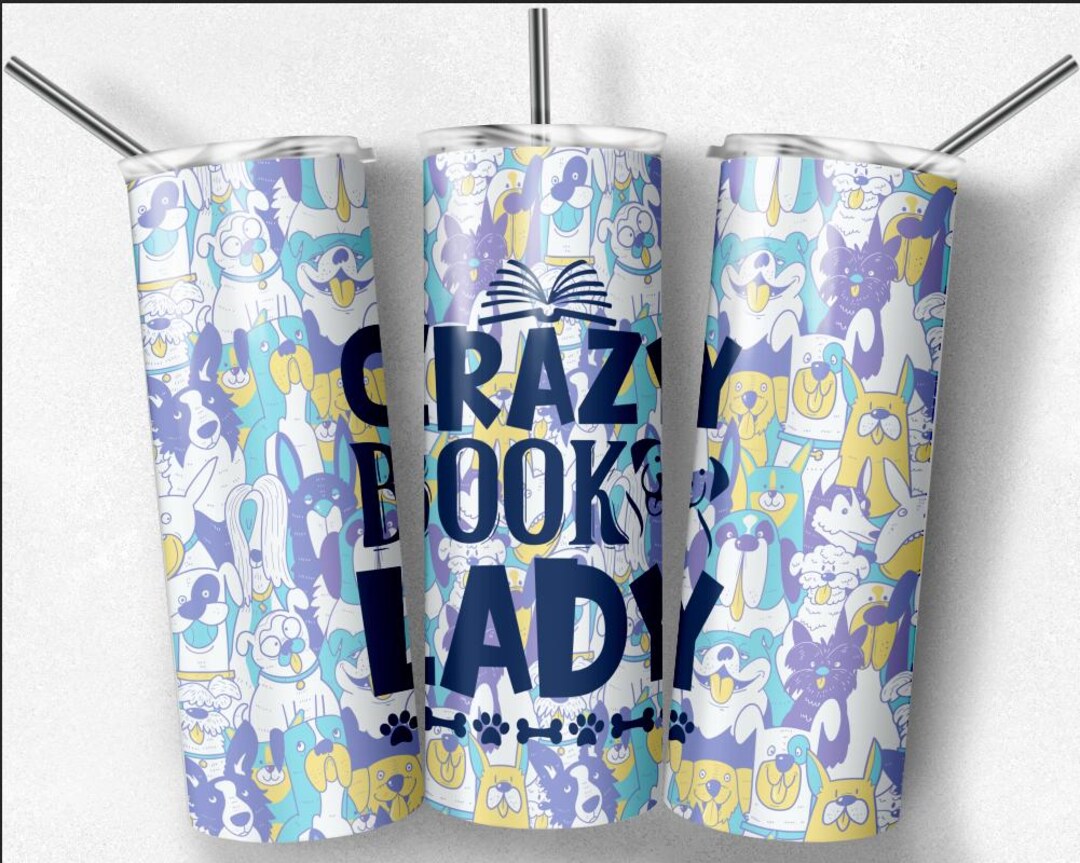 Books Tumbler, Crazy Book Lady Tumbler, Book and Dog Tumbler, Adventure ...