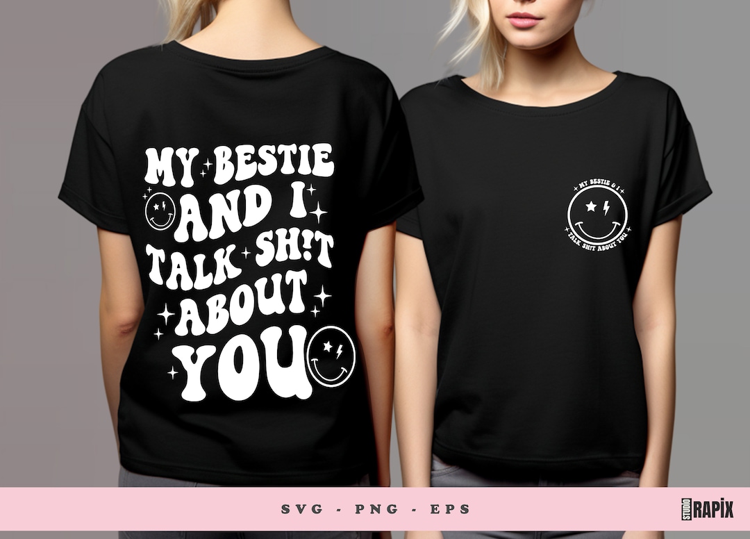 My Bestie and Talk Shit About You SVG PNG, Bestfriend Shirt Svg, Funny ...