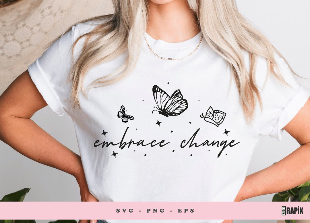 Embrace Change Svg, Kindness Svg, Inspirational Svg, Inspirational ...