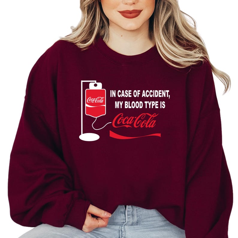 In Case of Accident My Blood Type is Coca Cola Funny Sweatshirt ...