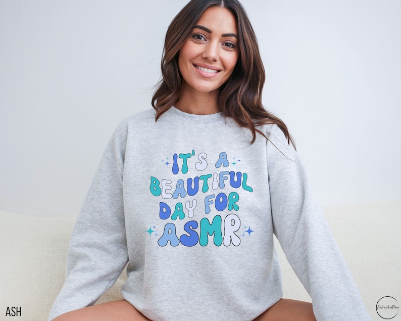 Beautiful Day for ASMR Sweatshirt,asmr Sweater,asmr Shirt,asmr Gift ...