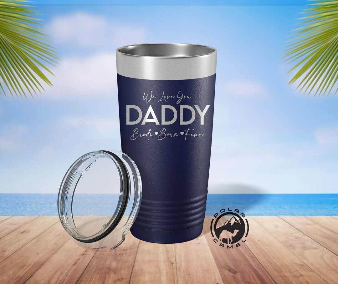We Love You Daddy Tumbler, Personalized Daddy Gift From Kids, Custom ...