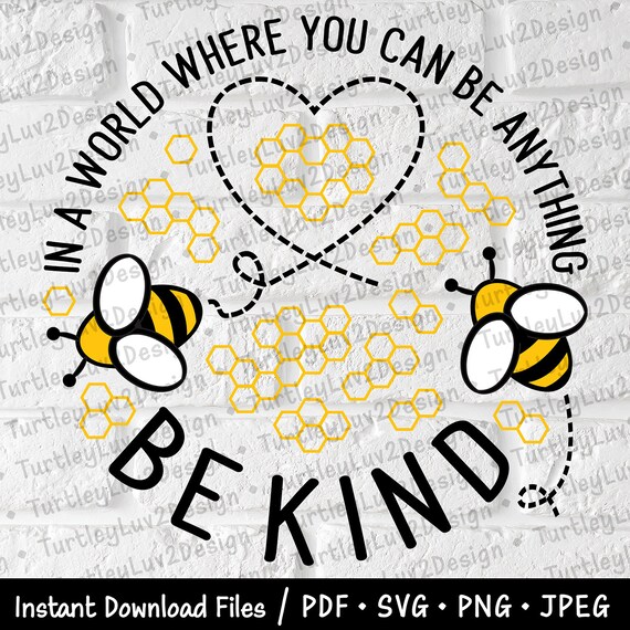 Bee Kind in A World Where You Can Be Anything Be Kind Cute - Etsy