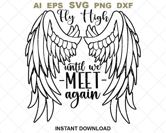 Fly High Until We Meet Again SVG Memorial Day Svg Loving - Etsy