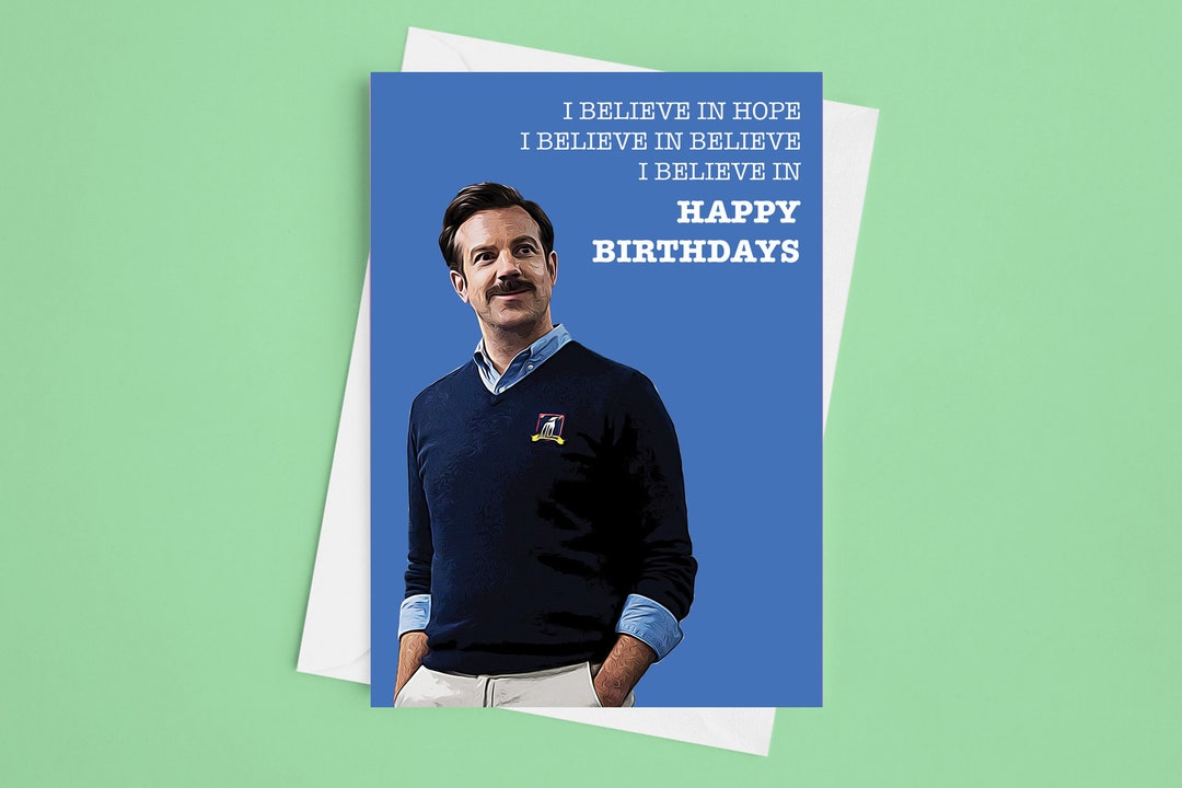 Ted Lasso Birthday Card Believe Meme Card Funny Card Etsy
