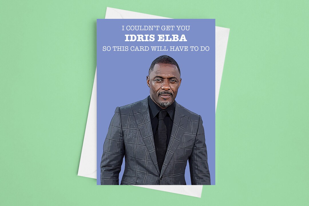 Idris Elba, Birthday Gifts, Meme Card, Funny Birthday Card, Greetings ...