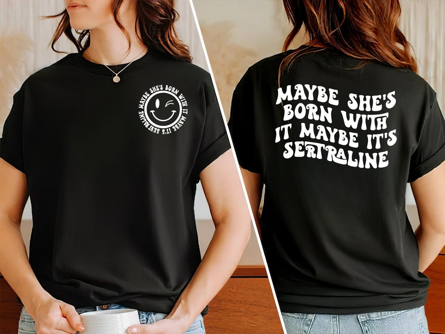 Mental Health T-shirt, Maybe She's Born With It Maybe It's Sertraline ...
