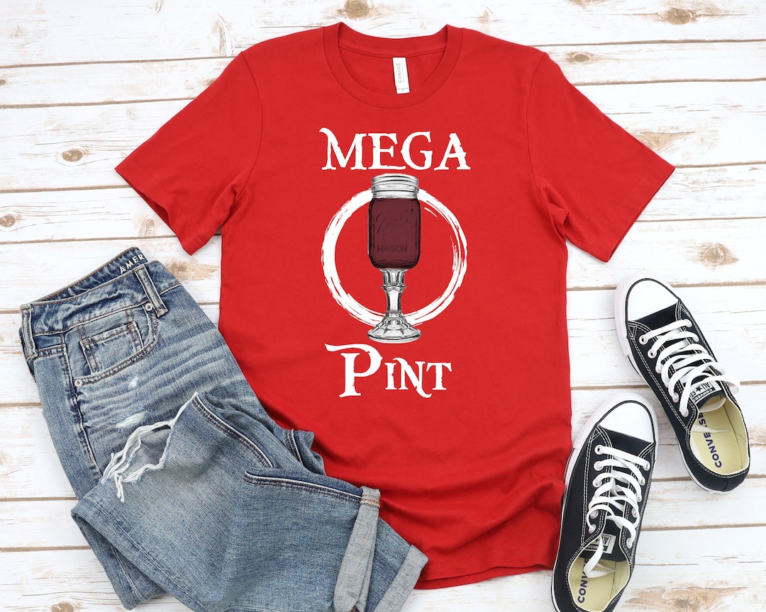 Mega Pint Shirt A Mega Pint, Heresay, Mega Pint Wine, Wine Tees, Funny ...