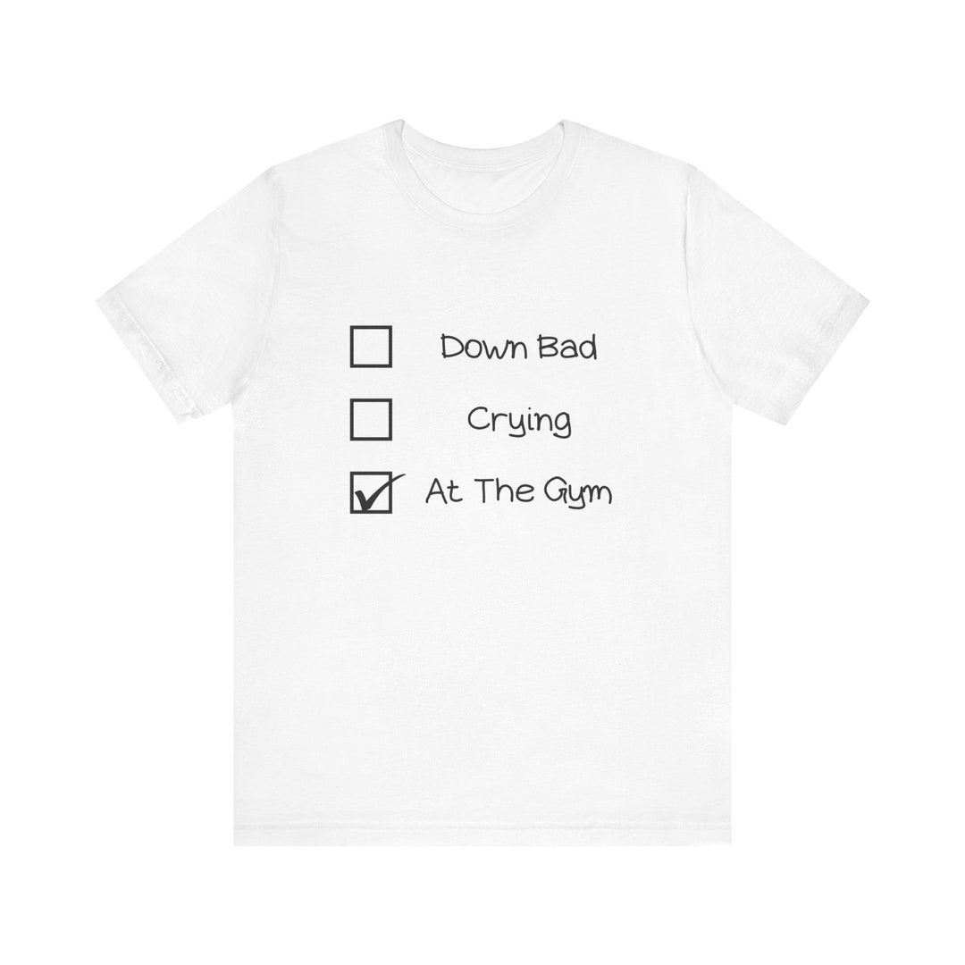 Down Bad, Crying, at the Gym check Mark Shirt - Etsy