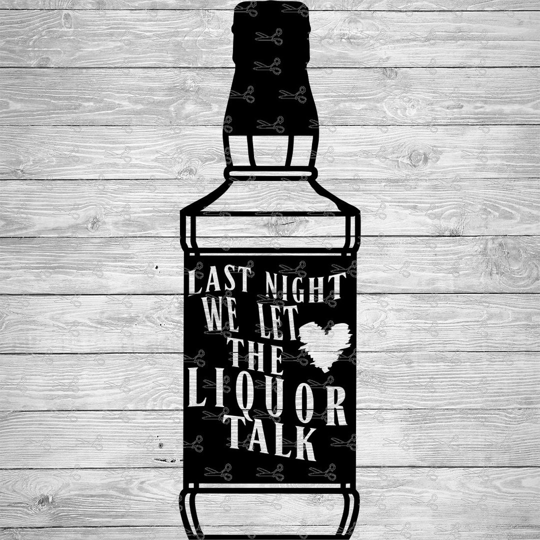 We Let the Liquor Talk Bottle SVG, EPS &PNG Files - Etsy