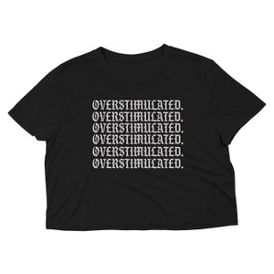 OVERSTIMULATED Crop Top | Overstimulated Mom | ORIGINAL Design | Alt ...