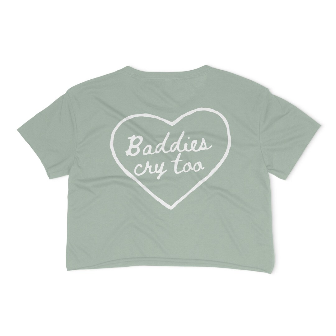 Baddies Cry Too Original Graphic Crop Top | Self Love T-shirt | Boxy ...