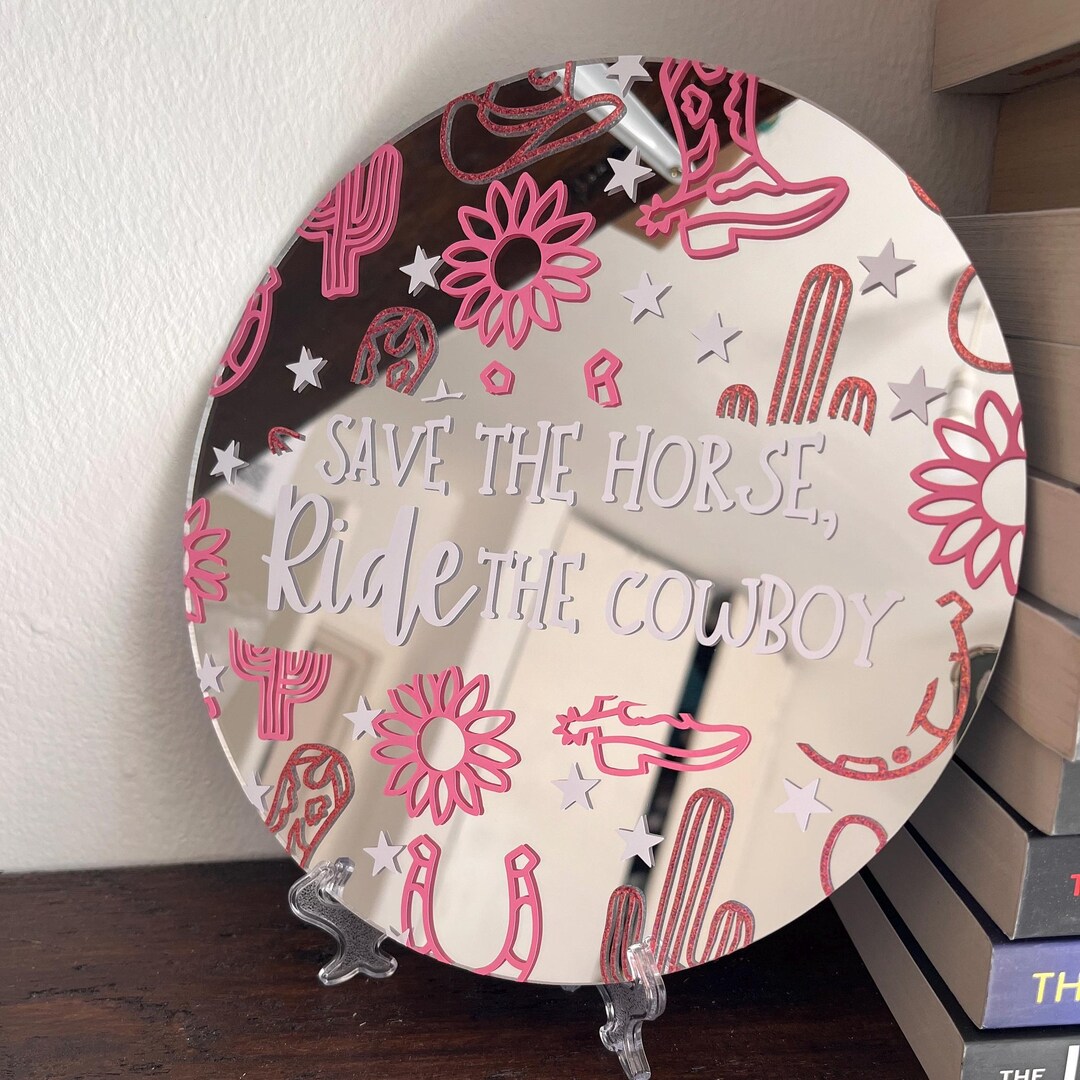 Save the Horse, Ride the Cowboy Mirror// Decorative Mirror, Shelf Decor ...
