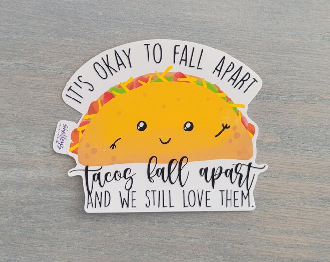 Tacos Fall Apart and We Still Love Them Sticker, Laptop Stickers, Water ...