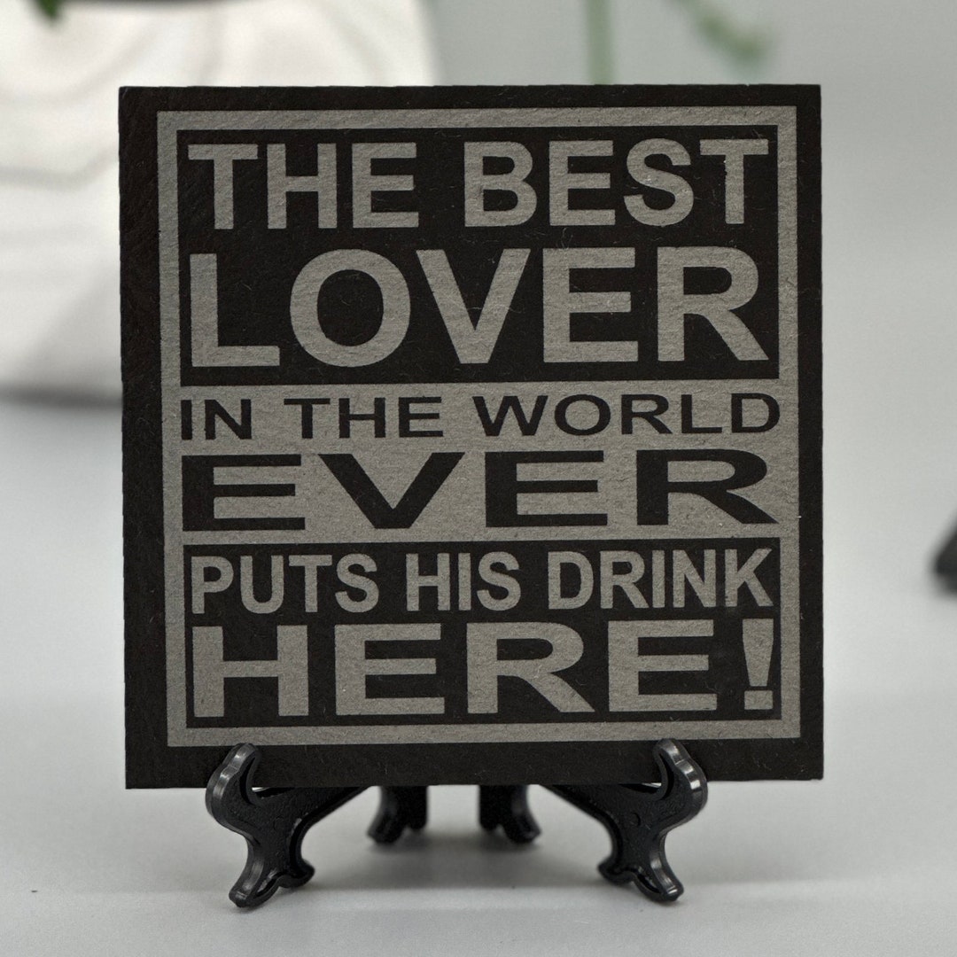 The Best Lover in the World Ever Puts His Drink Here Square Coaster. A ...
