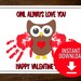 Valentine's Day Handprint Art, Owl Always Love You Valentine's Day ...