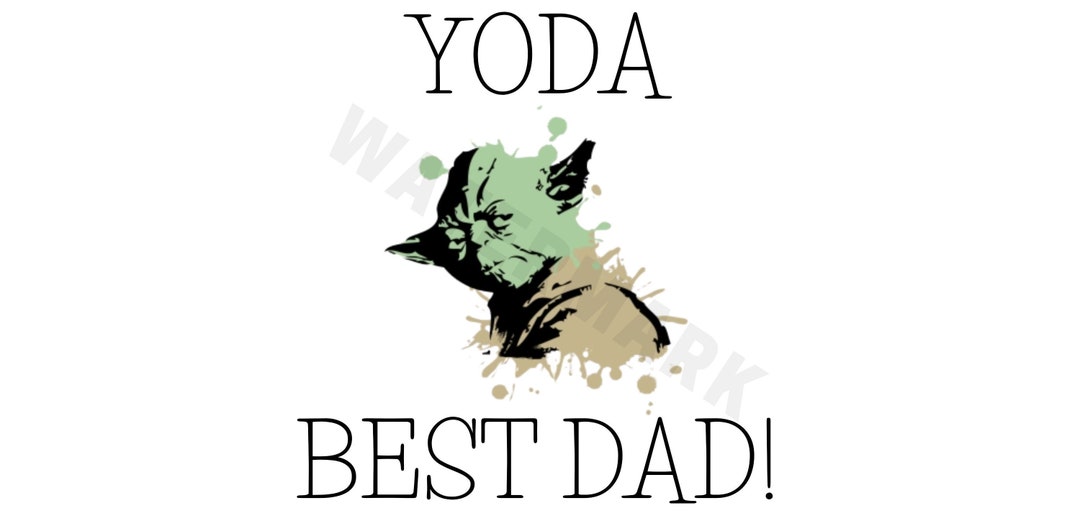 Yoda Best Dad SVG, Father SVG, Best Dad SVG, Star Wars Dad, Dad Svg ...