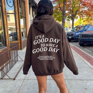 Good Day Hoodie, Have A Good Day, Trendy Hoodie, Oversized Sweatshirt ...