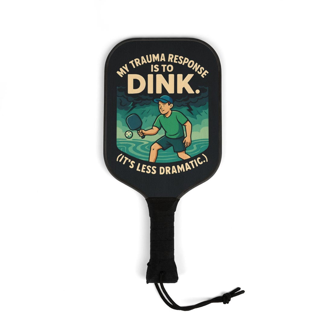 Funny Pickleball Paddle Set | "my Trauma Response is to Dink" | Mental ...