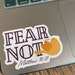 Fear Not Sticker, Do Not Be Afraid Sticker, Bird Sticker, Christian ...