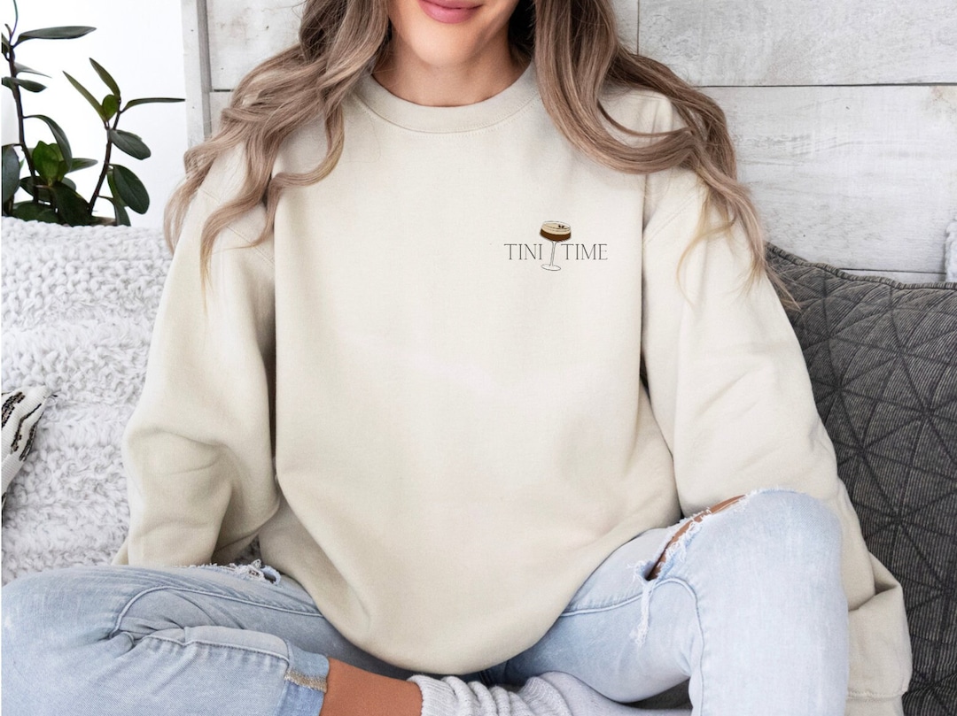Tini Time Espresso Martini Crewneck Gift for Her Trendy Sweatshirt ...