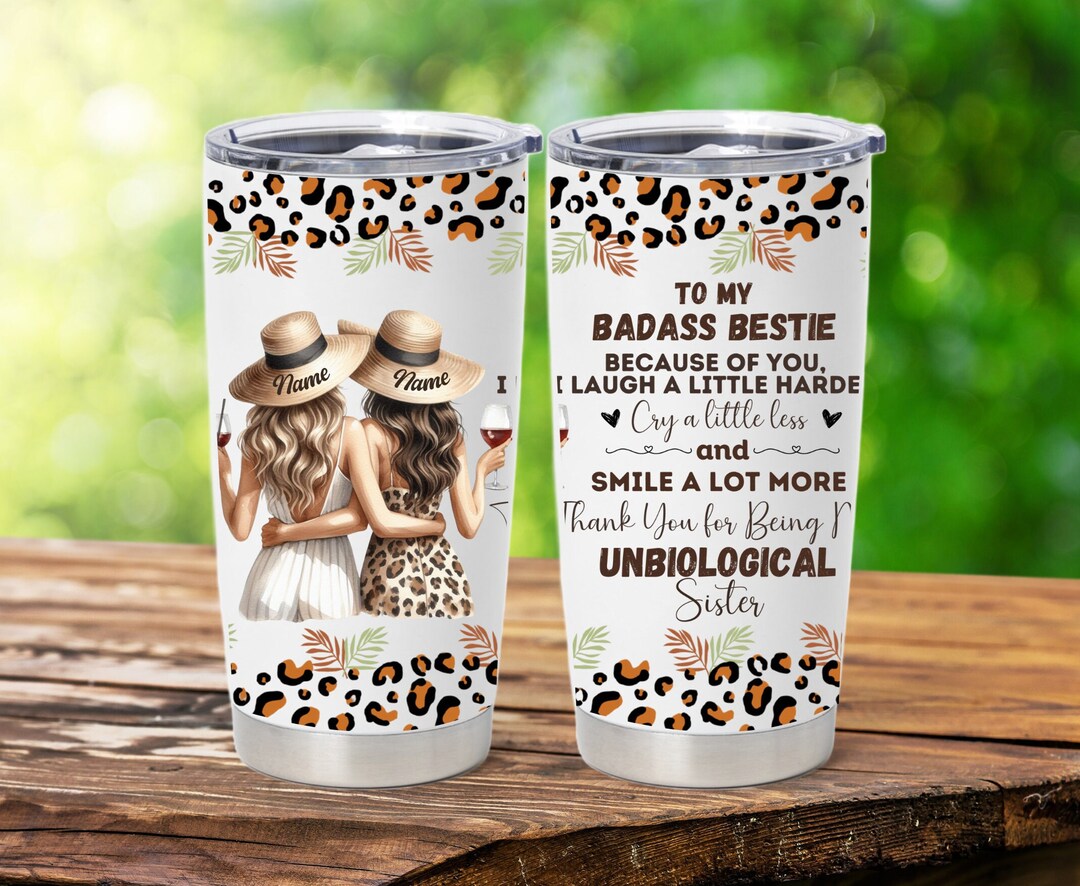 Because of You I Laugh Personalized to My Badass Bestie Cup 20oz Yeti ...