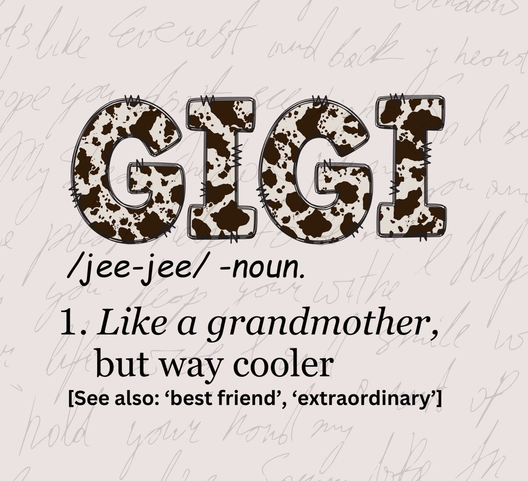 Gigi Definition Png, Gigi Cowhide Png, Grandmother Png, Grandma Png ...