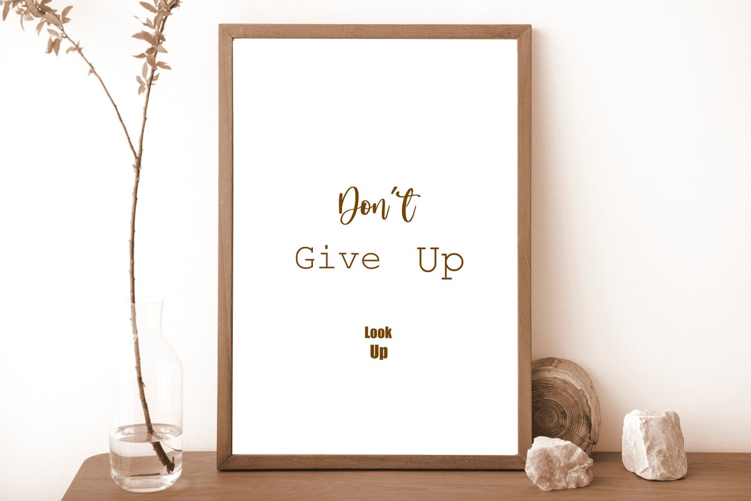 Don't Give Up, Look Up, Motivation Quote Printable, Wall Decor Positive ...