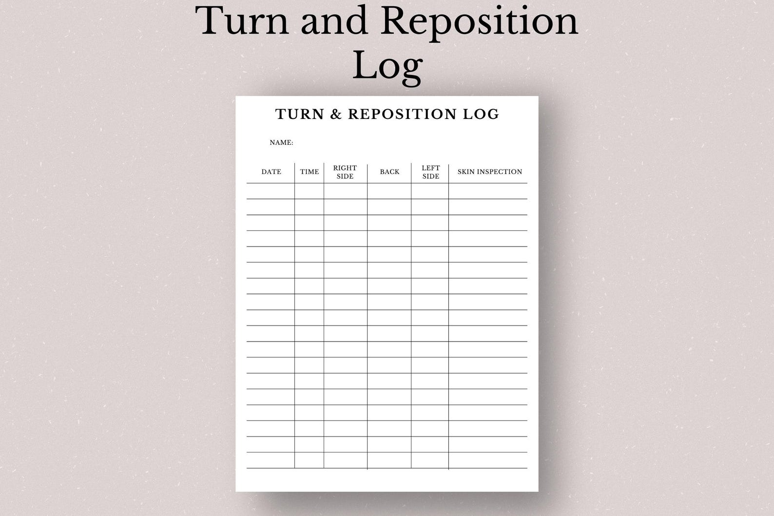Turn and Reposition Log, Patient Positioning and Turn Chart, Patient ...