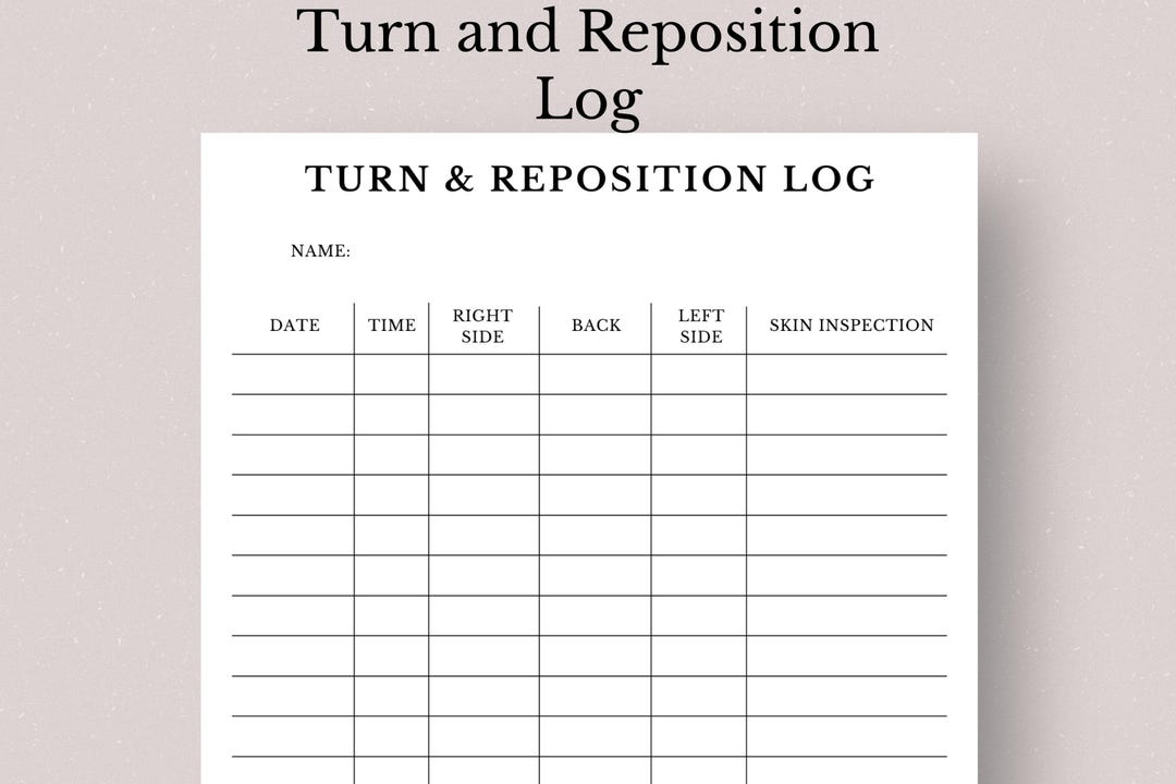 Turn and Reposition Log, Patient Positioning and Turn Chart, Patient ...