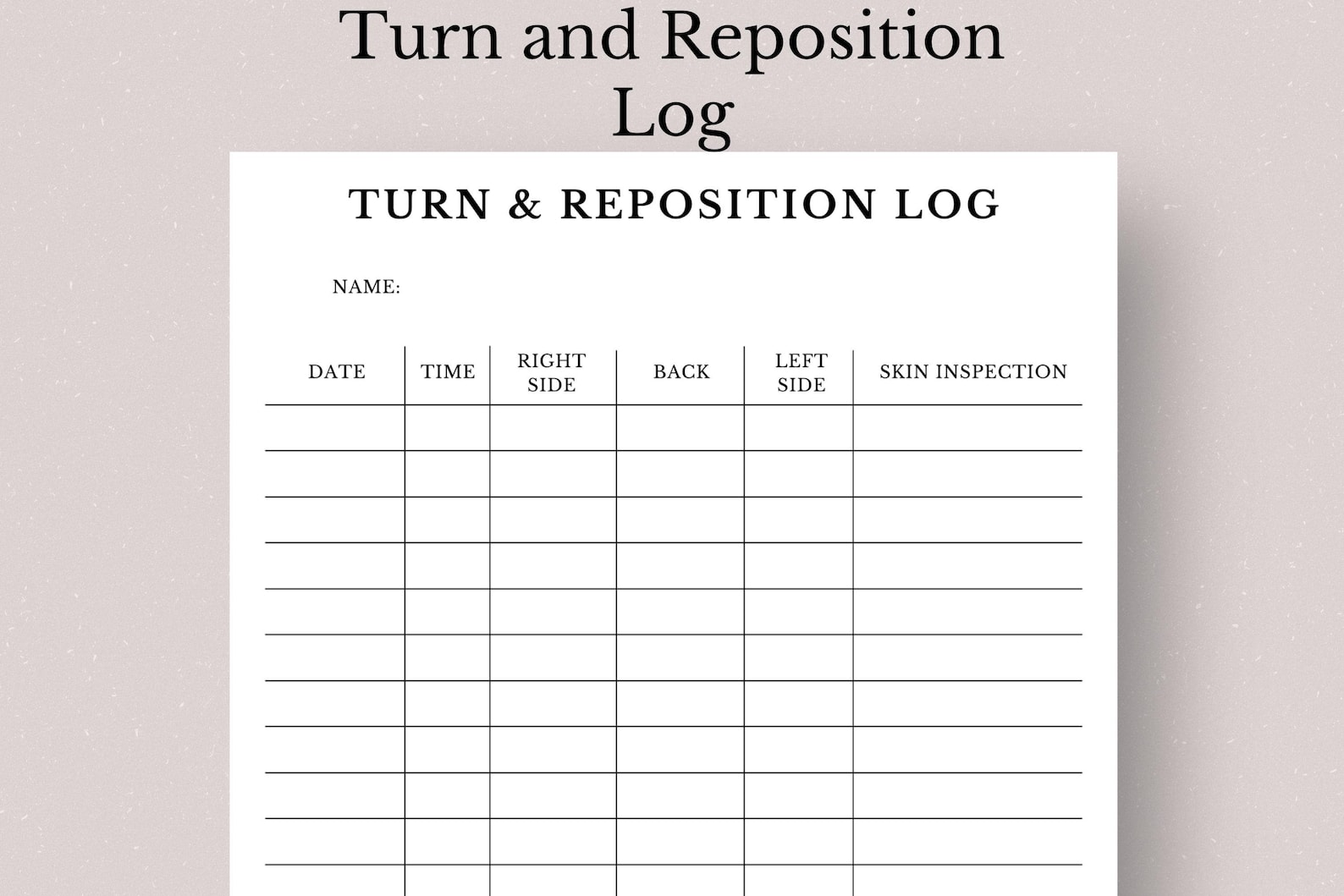 Turn and Reposition Log, Patient Positioning and Turn Chart, Patient ...