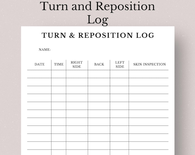 Turn and Reposition Log, Patient Positioning and Turn Chart, Patient ...